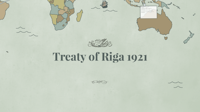 Treaty of Riga 1921 by carlota meza on Prezi