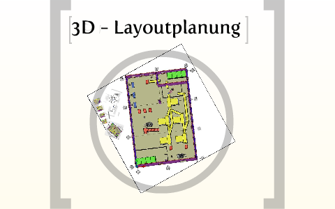 3D Layoutplanung by Daniel Weiler on Prezi