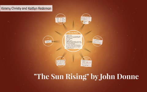 "The Sun Rising" By John Donne by Kaitlyn Redeman on Prezi