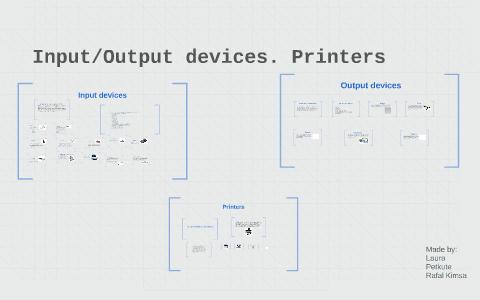 Input/Output devices. Printers by Laura Petkute on Prezi