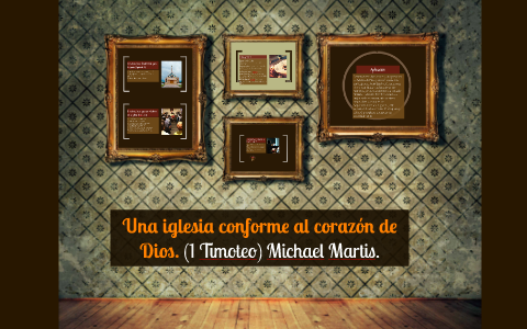 Una iglesia conforme al corazon de Dios. by Michael Martis on Prezi