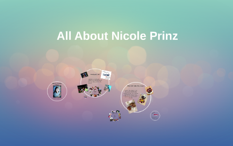 All about Nicole Prinz by Nicole Prinz on Prezi
