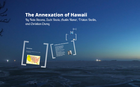 Hawaii Annexation by C C on Prezi