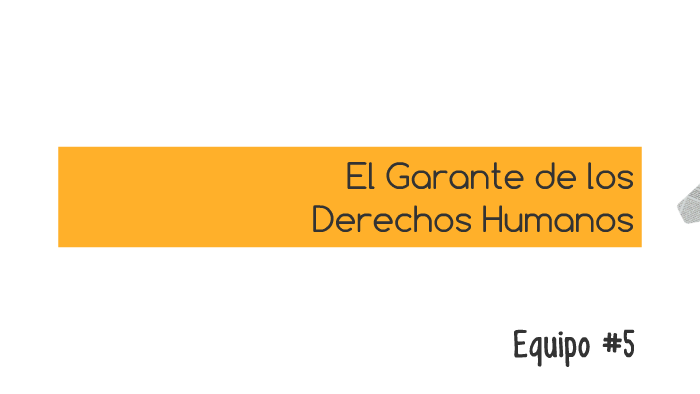El Garante de los Derechos Humanos by Angie Lawliet on Prezi