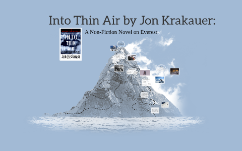Into Thin Air by Jon Krakauer: by Mary Flynn on Prezi