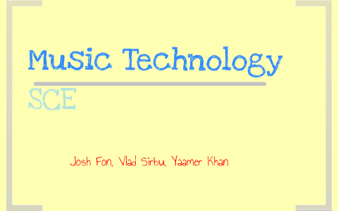 Music Technology SCE by john white on Prezi