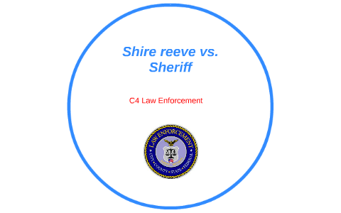 Shire reeve vs. Sheriff by Jackson Lentini on Prezi