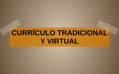 CURRÍCULO TRADICIONAL Y VIRTUAL by Jaime Leguizamon Castelblanco on Prezi