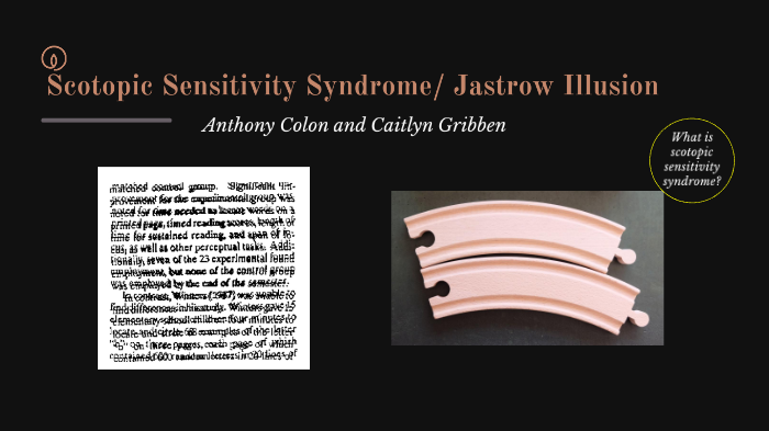 scotopic sensitivity syndrome/ jastrow illusion by anthony caitlyn on Prezi