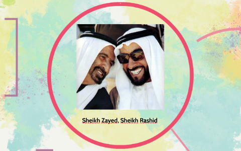 Sheikh Zayed, Sheikh Rashid by moza fayez on Prezi