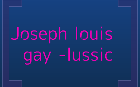 Joseph louis gay-lussac! by laci edwards