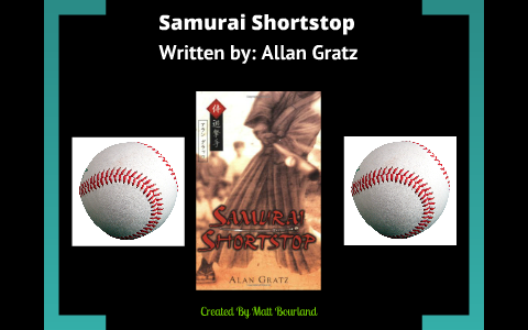 Samurai Shortstop by Matt Bourland on Prezi