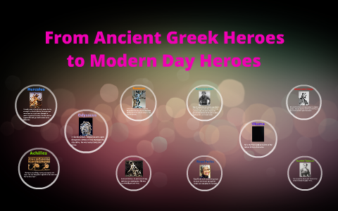 From Ancient Greek heroes to Modern day heroes by sierra epps on Prezi