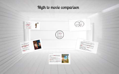 Myth to movie comparison by Stephanie DeSouza on Prezi