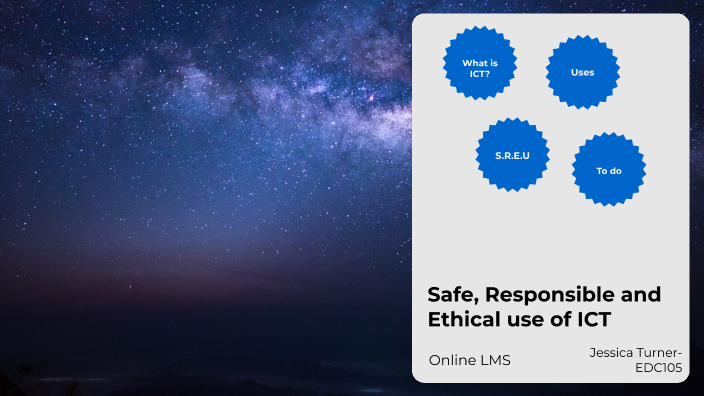 Safe, Responsible and Ethical use of ICT by Jessica Turner on Prezi