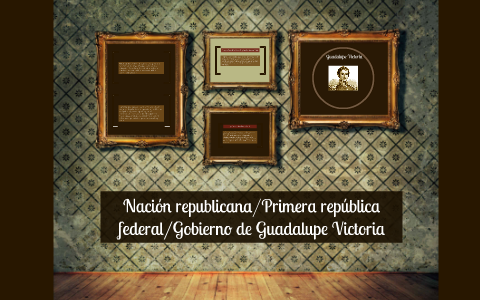 Primera República Federal y Contitución de 1824 by Daniela Pacheco on Prezi