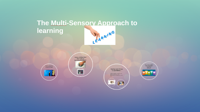 Multi-Sensory Approach to learning by Amy Jackson on Prezi