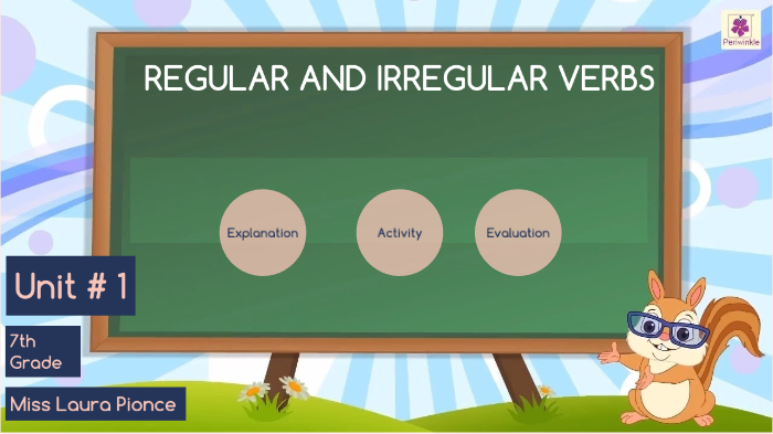 REGULAR AND IRREGULAR VERBS 7MO by Laura Pionce on Prezi