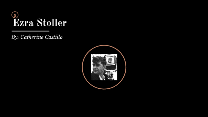 Ezra Stoller by Catherine Castillo on Prezi