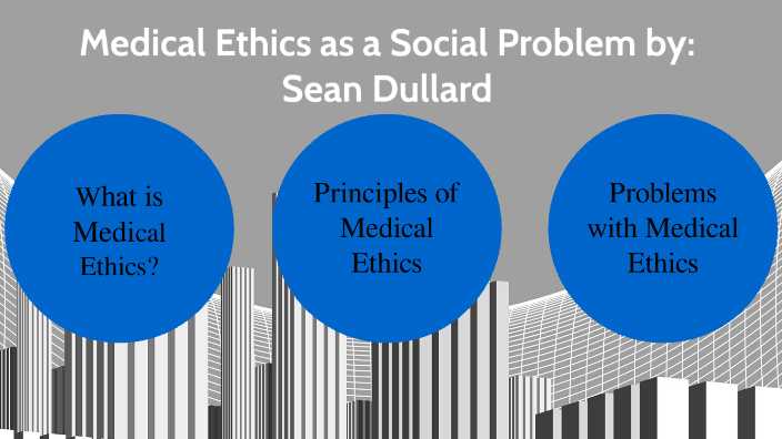 Medical Ethics by Sean Dullard on Prezi