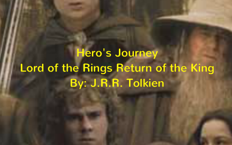 Lord of the Rings Return of the King Hero's Journey by David Vang on Prezi