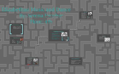 Elizabethan Music and Dance by serena escobar on Prezi