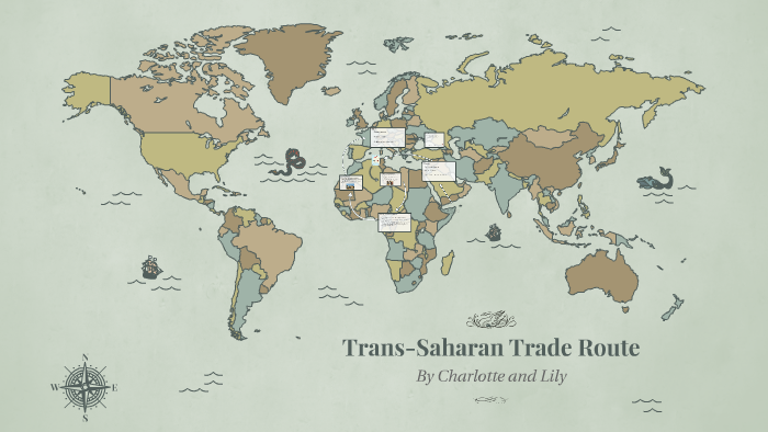 Trans-Saharan Trade Routes by Charlotte O'Toole on Prezi