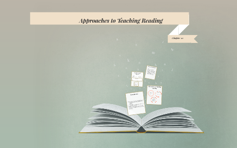 Approaches to Teaching Reading by on Prezi