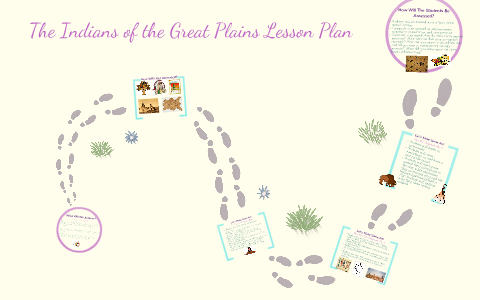 Great Plains Indians Lesson Plan by Ashley Kelley on Prezi