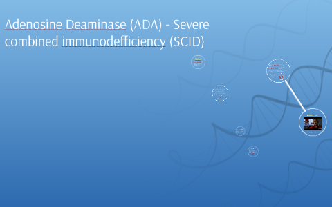 Adenosine Deaminase (ADA) - Severe combined immunidefficienc by Sam Sid
