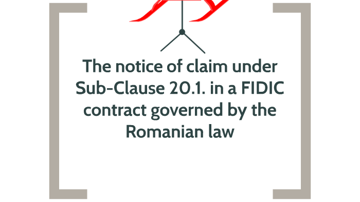 The notice of claim under Sub-Clause 20.1. in a FIDIC contract by ...