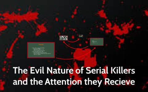 The Evil Nature of Serial Killers and the Attention they Rec by Becca ...