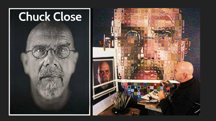 Artist - Chuck Close by John Gieser on Prezi