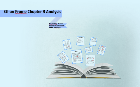 Ethan Frome Chapter 3 Analysis by Ninette Siby on Prezi