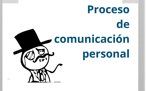 Proceso de comunicación personal by Evelyn Core on Prezi