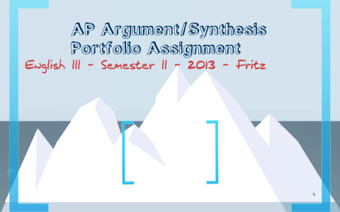 AP Argument/ Synthesis Portfolio Assignment by Johnny Sanchez on Prezi