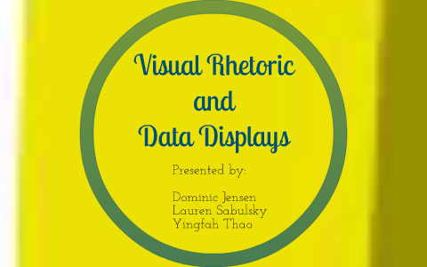 Visual Rhetoric and Data Displays by Lauren Sabulsky on Prezi