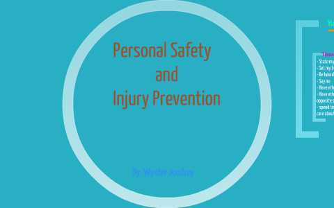 Personal Safety and Injury Prevention by Wynter Joudrey on Prezi