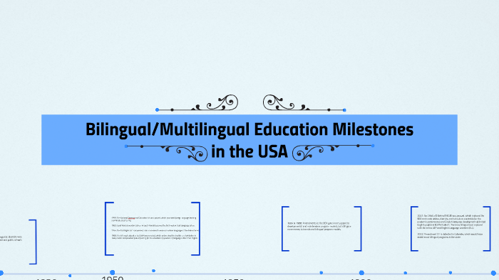 Bilingual/Multilingual Education Milestones by Ryan Stebbins on Prezi