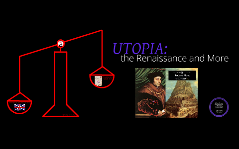 Utopia: The Renaissance and More by Kathy Zhang on Prezi