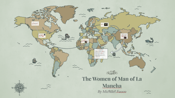 The Women of Man of La Mancha by Michael fuoco on Prezi