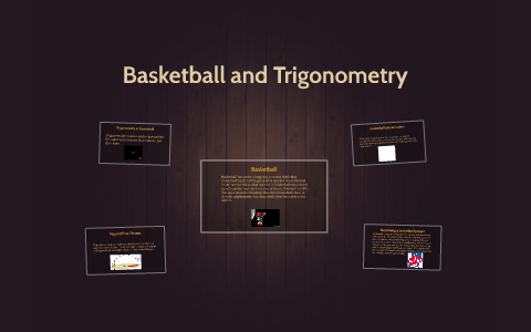 Basketball and Trigonometry by Andre Walker on Prezi