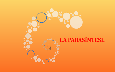 LA PARASÍNTESI. by irian segura casanova on Prezi