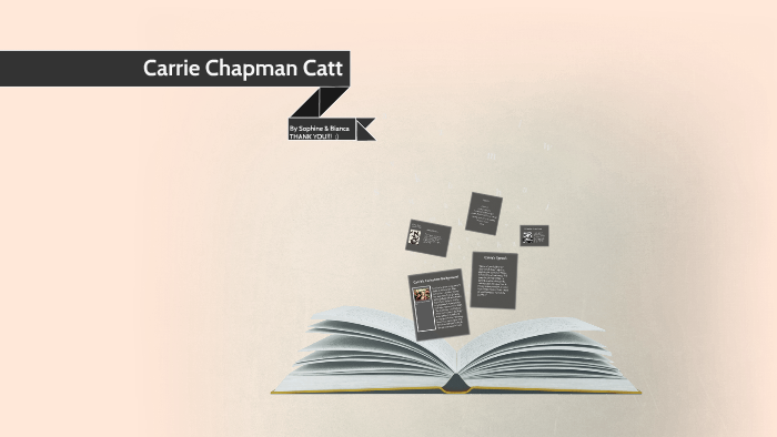Carrie Chapman Catt by sophine stone on Prezi