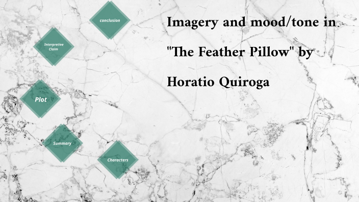 imagery and mood/tone in "The Feather Pillow" by Horatio Quiroga by ...