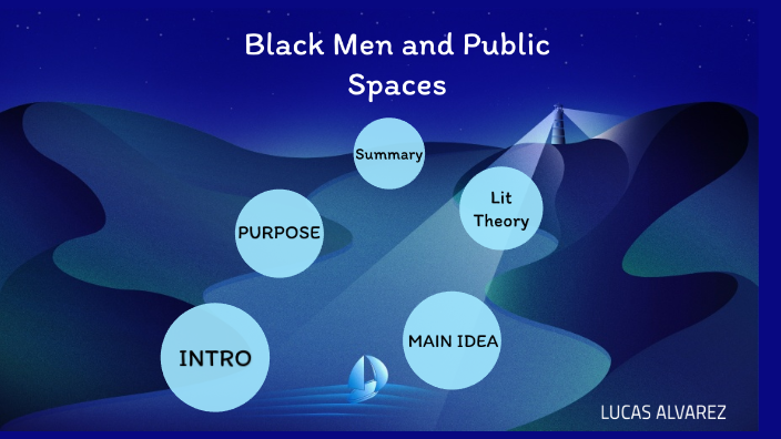 Black Men and Public Space by Lucas Alvarez on Prezi