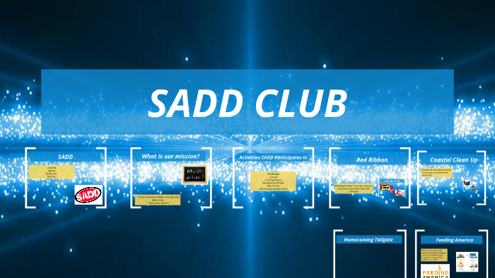 SADD CLUB by Christine Valenti on Prezi