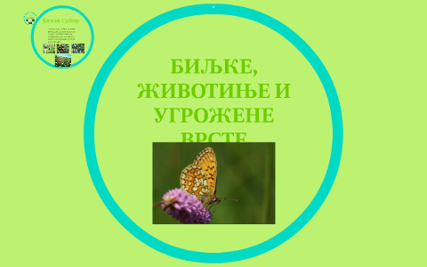 БИЉКЕ, ЖИВОТИЊЕ И УГРОЖЕНЕ ВРСТЕ by Violeta Milenkovic on Prezi