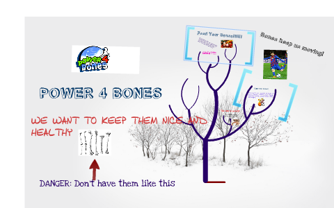 POWER 4 BONES by Kyla Lowe on Prezi