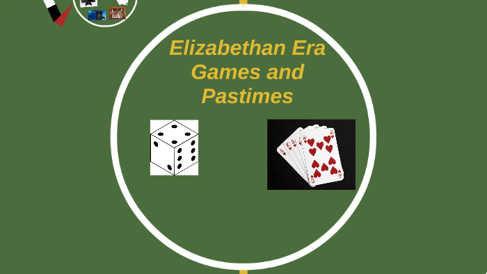 Elizabethan Era Games and Pastimes by Nathan Daniel on Prezi